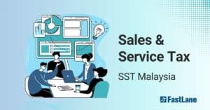 Sales & Service Tax - SST Malaysia