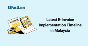 Malaysia’s Latest E-Invoice Implementation Timeline